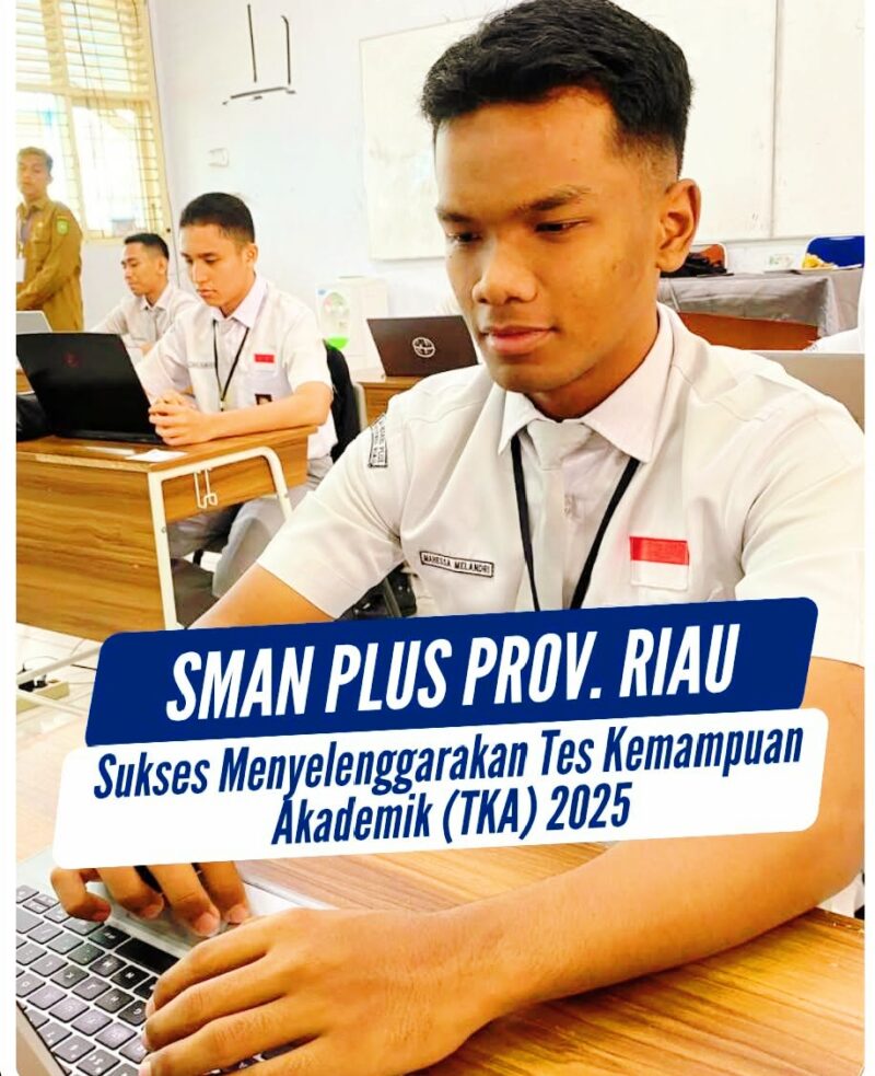 SMA Negeri Plus Provinsi Riau Sukses Menyelenggarakan Tes Kemampuan ...